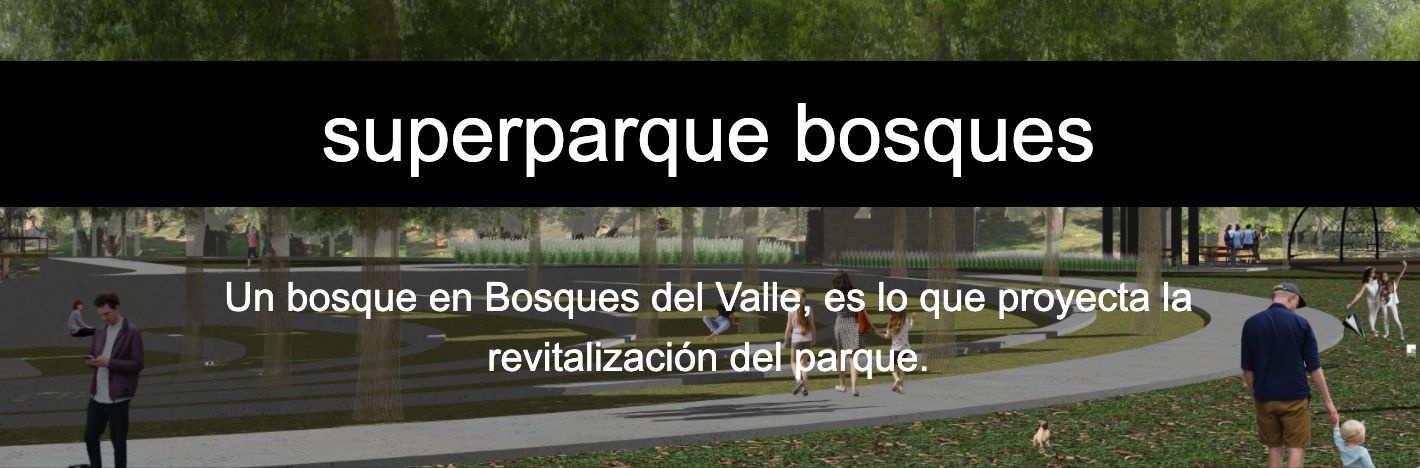 SPGG - Superparques - Bosques del Valle - Conoce el proyecto